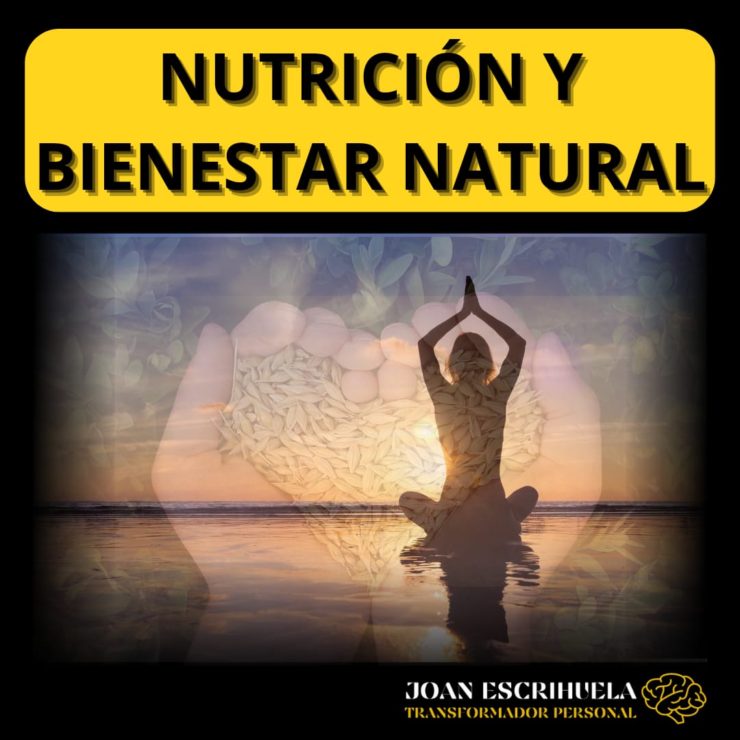 Nutrición y Bienestar Natural - Joan Escrihuela Transformador Personal